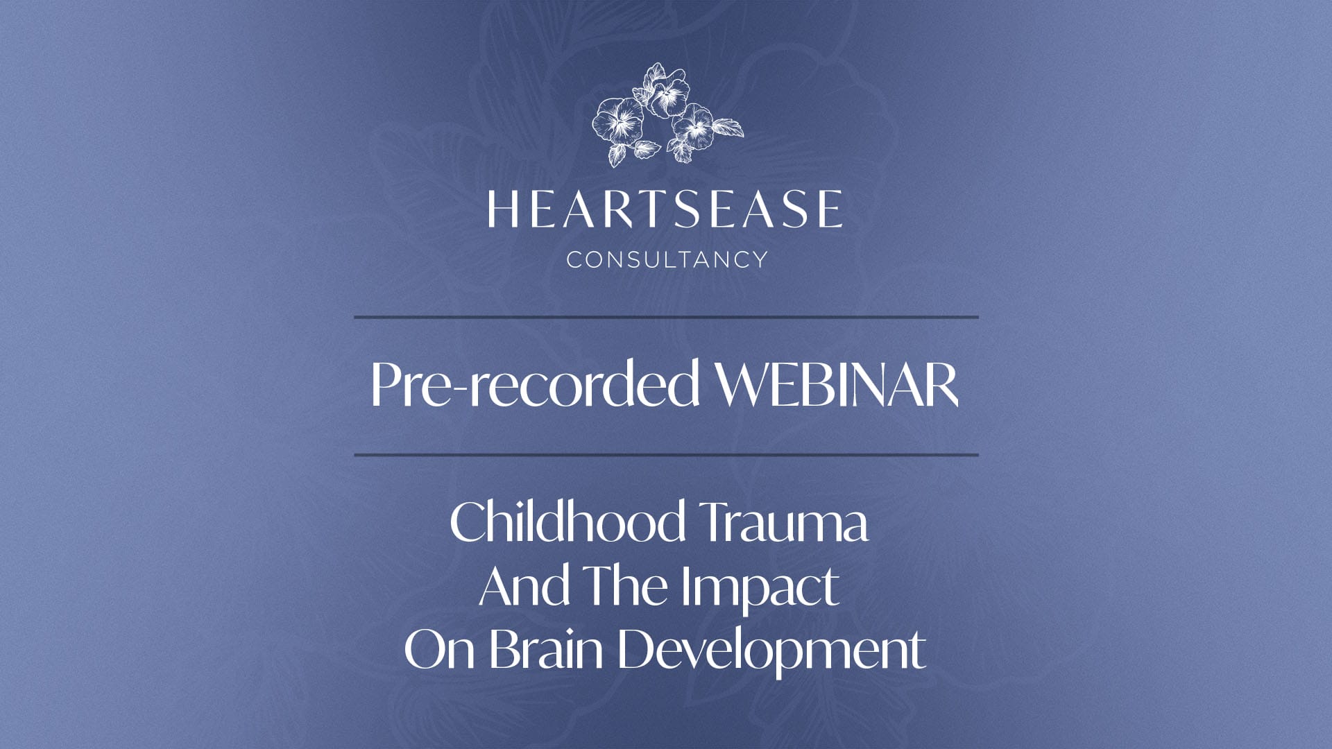 Childhood Trauma And The Impact On Brain Development - Heartsease ...